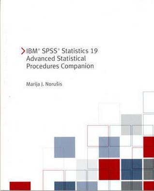 IBM SPSS Statistics 19 Advanced Statistical Procedures Companion by ...