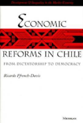 Economic Reforms in Chile: From Dictatorship to Democracy by Ricardo ...