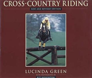 Cross-Country Riding, New and Revised Edition by Lucinda Green | Goodreads