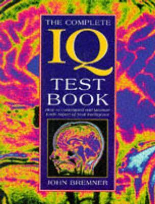 The Complete IQ Test Book by John Bremner | Goodreads