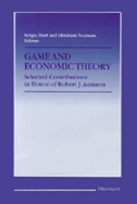 Game and Economic Theory: Selected Contributions in Honor of Robert J ...