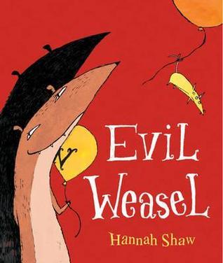 Evil Weasel by Hannah Shaw | Goodreads