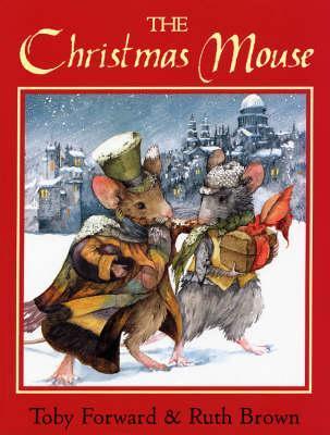 The Christmas Mouse by Toby Forward | Goodreads