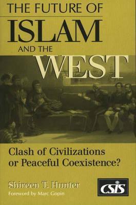 The Future of Islam and the West: Clash of Civilizations or Peaceful ...