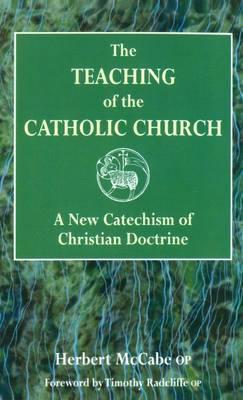 The Teaching of the Catholic Church: A New Catechism of Christian ...