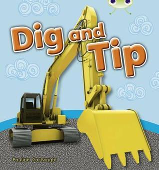 Dig and Tip by Pauline Cartwright | Goodreads