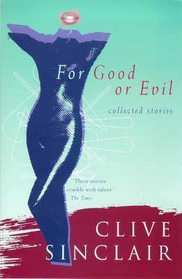 For good or evil by Clive Sinclair | Goodreads