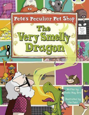 Pete's Peculiar Pet Shop: The Very Smelly Dragon by Sheila May Bird ...