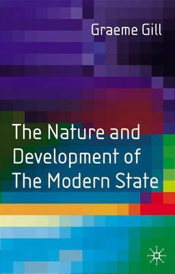The Nature and Development of the Modern State by Graeme J. Gill ...