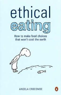 Ethical Eating: How to make food choices that won't cost the earth by ...