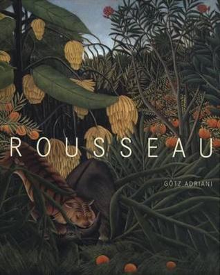 Henri Rousseau by Götz Adriani | Goodreads
