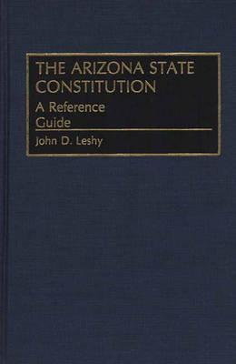 Arizona State Constitution: A Reference Guide by John D. Leshy | Goodreads