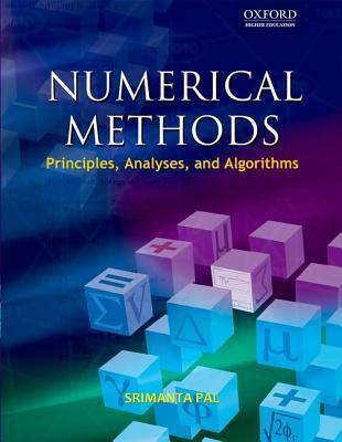 Numerical Methods: Principles, Analysis and Algorithms by Srimanta Pal ...