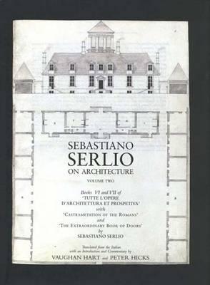 Sebastiano Serlio on Architecture, Volume 2: Books VI-VII of "Tutte l ...