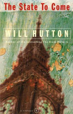 The State To Come by Will Hutton | Goodreads