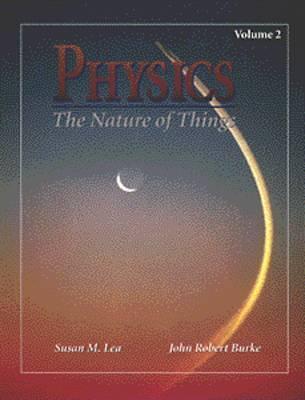 Physics: The Nature of Things, Volume 2 by Susan M. Lea | Goodreads