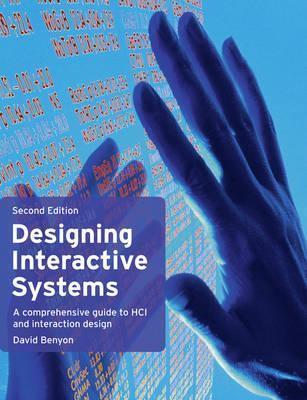 Designing Interactive Systems A Comprehensive Guide to HCI and Interaction Design by David ...