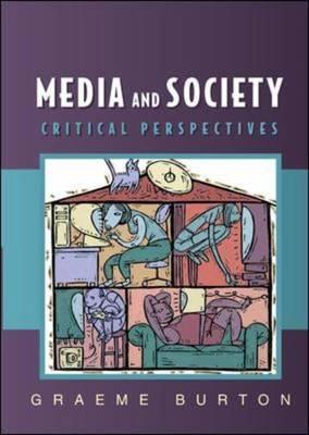 Media and Society: Critical Perspectives by Graeme Burton | Goodreads