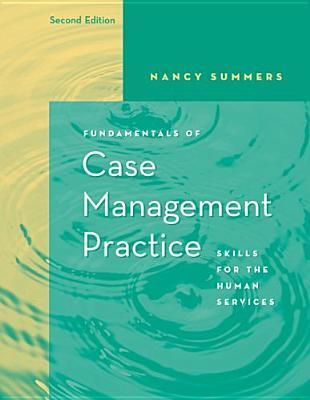 Fundamentals of Case Management Practice: Skills for the Human Services ...