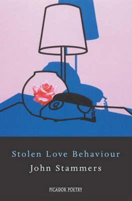 Stolen Love Behaviour by John Stammers | Goodreads