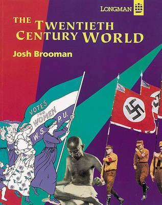 The Twentieth Century World by Josh Brooman | Goodreads