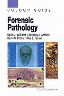 Forensic Pathology: Colour Guide by David J. Williams | Goodreads