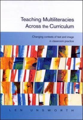 Teaching Multiliteracies Across The Curriculum by Len Unsworth | Goodreads