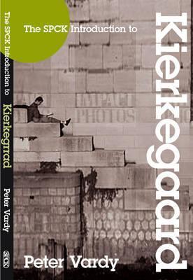 The SPCK Introduction to Kierkegaard by Peter Vardy | Goodreads