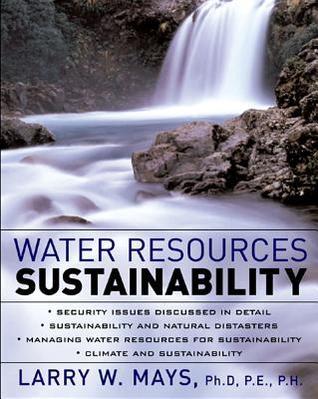 Water Resources Sustainability by Larry W. Mays | Goodreads