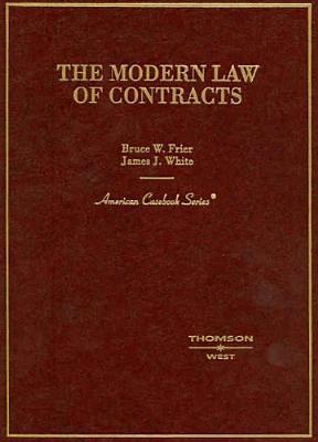 The Modern Law of Contracts (American Casebook) by Bruce W. Frier ...