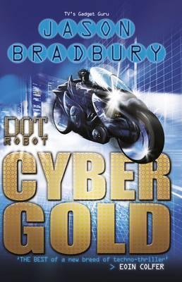 Cyber Gold by Jason Bradbury | Goodreads