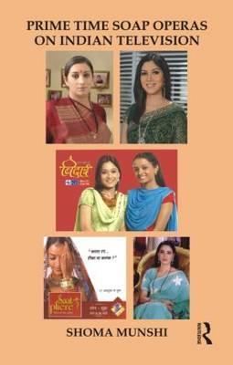 Prime Time Soap Operas on Indian Television by Shoma Munshi | Goodreads