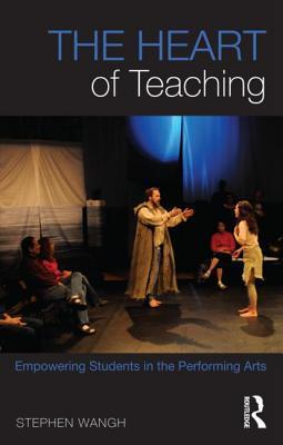 The Heart of Teaching by Stephen Wangh | Goodreads