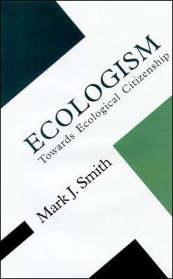 Ecologism: Towards Ecological Citizenship by Mark J. Smith | Goodreads