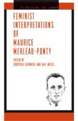 Feminist Interpretations of Maurice Merleau-Ponty by Gail Weiss | Goodreads