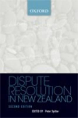 Dispute Resolution in New Zealand by Peter Spiller | Goodreads