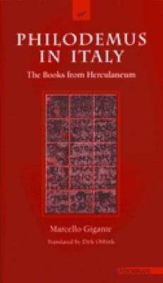 Philodemus in Italy: The Books from Herculaneum by Marcello Gigante ...