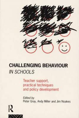 Challenging Behaviour in Schools by Peter Gray | Goodreads