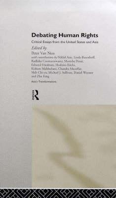 Debating Human Rights: Critical Essays from the United States and Asia ...