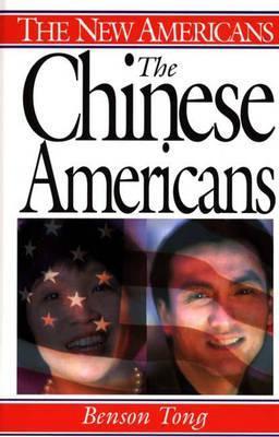 The Chinese Americans (The New Americans) by Benson Tong | Goodreads