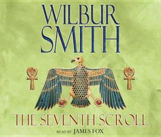 The Seventh Scroll by Wilbur Smith | Goodreads