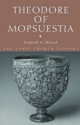 Theodore of Mopsuestia by Frederick G. McLeod | Goodreads