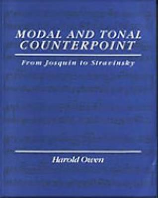 Modal and Tonal Counterpoint: From Josquin to Stravinsky by Harold Owen ...