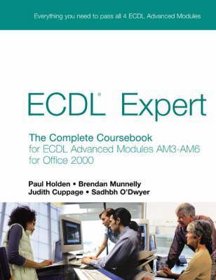 Ecdl Expert: The Complete Coursebook for Ecdl Advanced Modules Am3-am6 ...