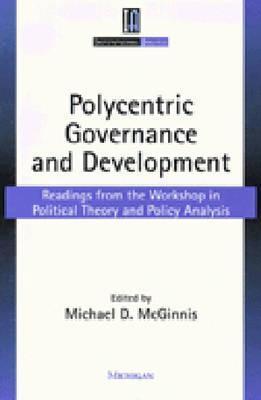 Polycentric Governance and Development: Readings from the Workshop in ...