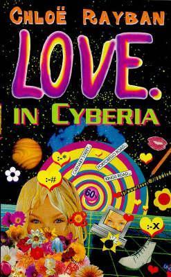 Love in Cyberia (Justine Duval, #3) by Chloë Rayban | Goodreads
