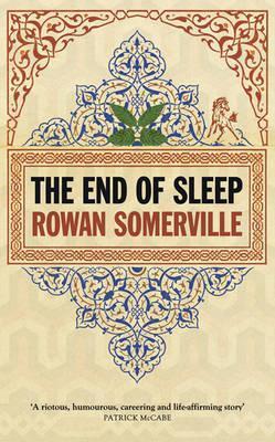 The end of sleep by Rowan Somerville | Goodreads