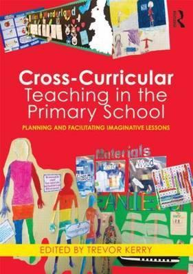 Cross-Curricular Teaching in the Primary School: Planning and ...