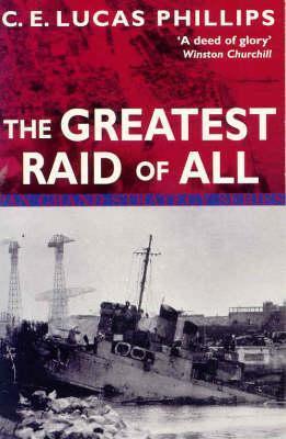 The Greatest Raid of All by C.E. Lucas Phillips | Goodreads