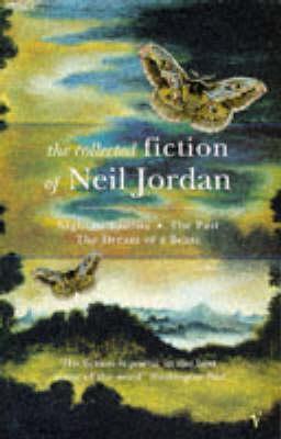The Collected Fiction of Neil Jordan by Neil Jordan | Goodreads
